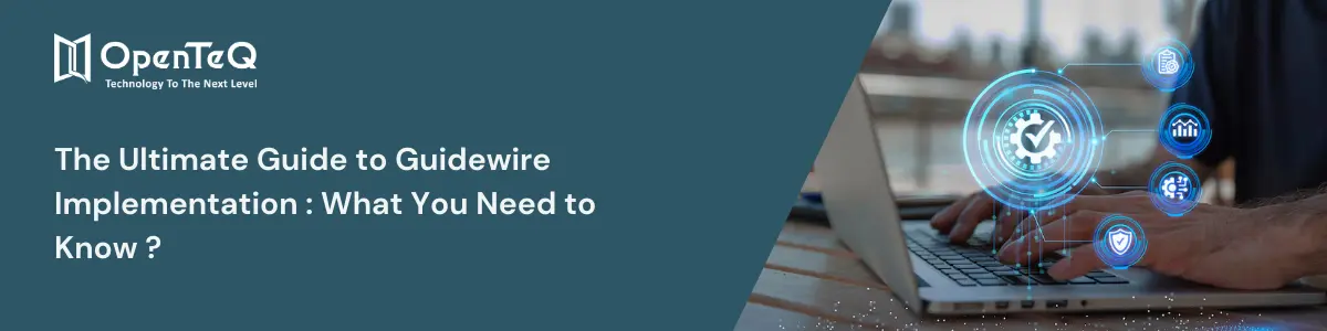 The Ultimate Guide To Guidewire Implementation What You Need To Know